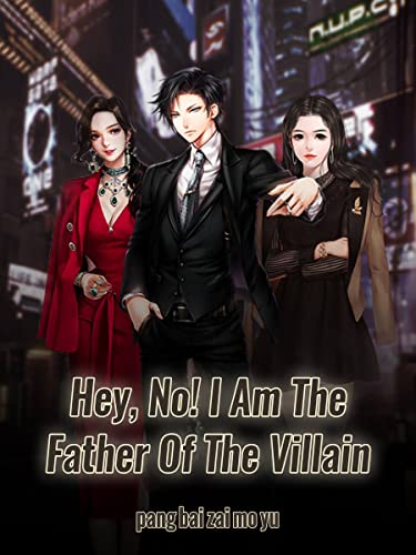 Amazon.com: Hey, No! I Am The Father Of The Villain: Urban Litrpg Harem Adventure Book 2 eBook ...
