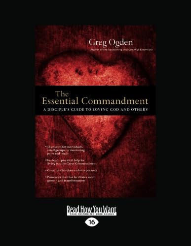 The Essential Commandment: A Disciple's Guide to Loving God and Others ...