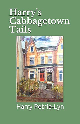 Harry's Cabbagetown Tails: Petrie-Lyn, Harry: 9781728656304: Amazon.com ...