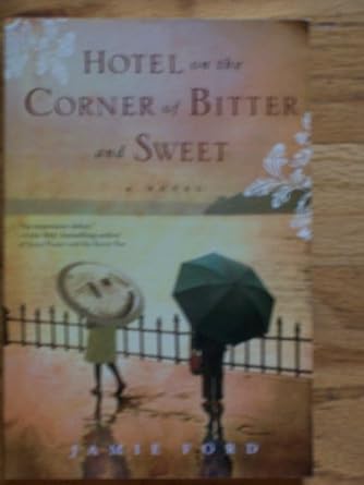 Hotel on the Corner of Bitter and Sweet: Jamie Ford: 9781615233748 ...
