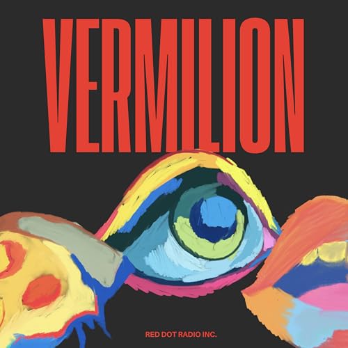 Vermilion by Red Dot Radio Inc. on Amazon Prime Music