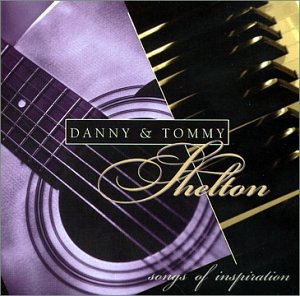 Danny Shelton & Tommy Shelton - Songs of Inspiration - Amazon.com Music