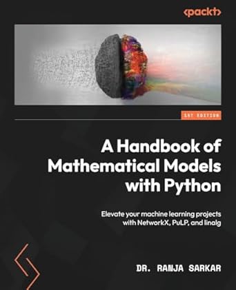 A Handbook of Mathematical Models with Python: Elevate your machine ...