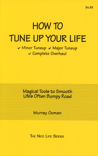 How to Tune Up Your Life: Minor Tuneup, Major Tuneup, Complete Overhaul ...