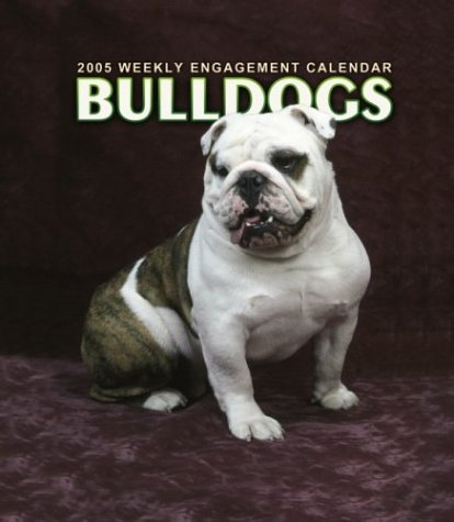 Bulldogs 2005 Weekly Engagement Calendar: 9780763175146: Amazon.com: Books