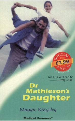 Dr Mathieson's Daughter (Medical Romance: St Stephen's A & E): Kingsley ...