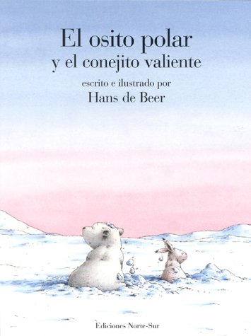 El osito polar y el conejito valiente (Spanish Edition): Hans de Beer ...