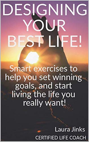 Designing Your Best Life : Goal Setting And Motivation. Positive ...