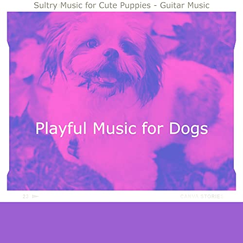 Écouter Sultry Music for Cute Puppies - Guitar Music par Playful Music ...