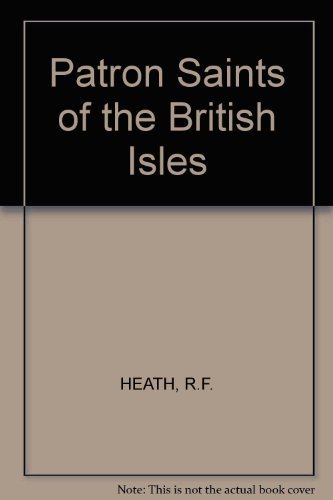 Patron Saints of the British Isles: HEATH, R.F.: Amazon.com: Books