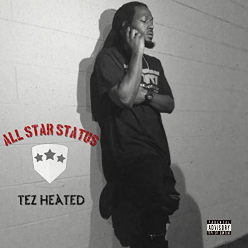Écouter All Star Status de Tez Heated sur Amazon Music Unlimited