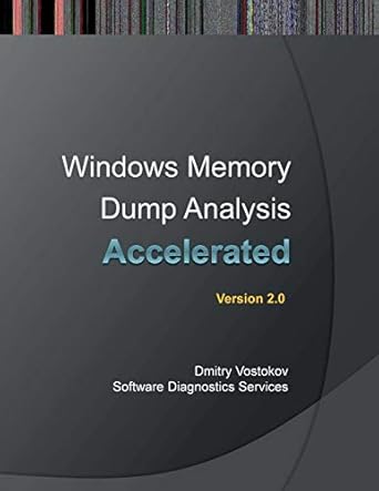 Accelerated Windows Memory Dump Analysis: Training Course Transcript and Windbg Practice ...