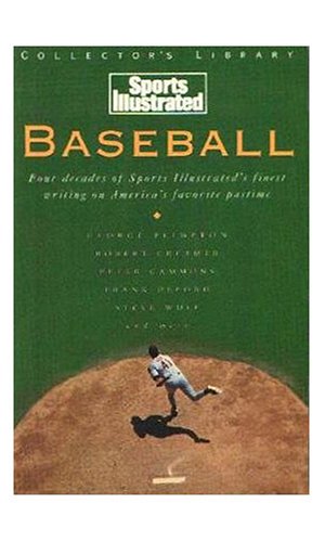 Baseball: Four Decades of Sports Illustrated's Finest Writing on ...