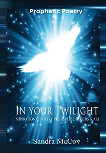 "IN YOUR TWILIGHT" - Prophet Poetry - Kindle edition by McCoy, Sandra ...