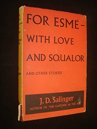 For Esme- with Love and Squalor by J.D. Salinger: J.D. Salinger: Amazon ...