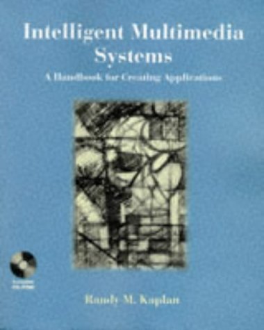 Buy Intelligent Multimedia Systems: A Handbook for Creating ...