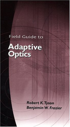 Field Guide to Adaptive Optics (Field Guides): Amazon.co.uk: Tyson ...