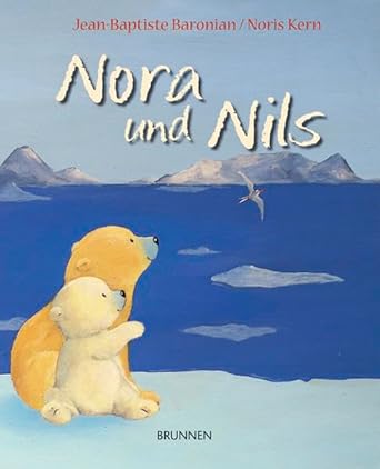 Nora und Nils : Baronian, Jean B, Kern, Noris, Fröse-Schreer, Irmtraut ...