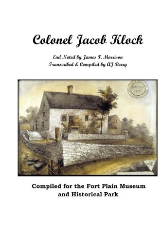 Colonel Jacob Klock: Berry, A. J., Morrison, James F.: 9781495276682 ...