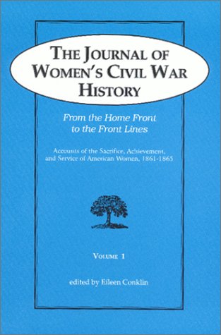The Journal of Women's Civil War History: From the Home Front to the ...
