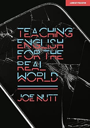 Teaching English for the Real World: Amazon.co.uk: Joe Nutt ...