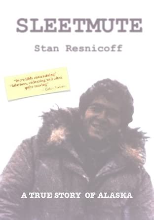 Sleetmute by Stan Resnicoff (2012-11-11): Stan Resnicoff: Amazon.com: Books