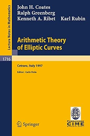 Arithmetic Theory of Elliptic Curves: Lectures given at the 3rd Session ...