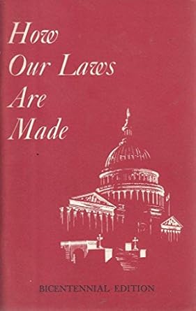 How our laws are made (House document - 94th Congress, 2d session ...
