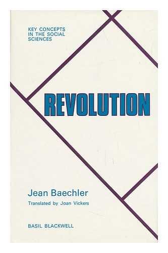 Revolution / Jean Baechler ; Translated by Joan Vickers: Baechler, Jean ...
