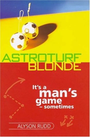ASTROTURF BLONDE.: Rudd, Alyson.: 9780747222569: Amazon.com: Books