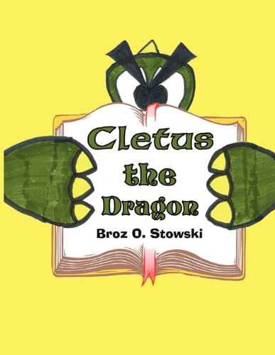 Amazon.com: Cletus the Dragon: 9781456014551: Stowski, Broz O.: Books