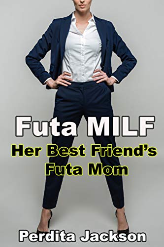 Futa MILF: My Best Friend's Futa Mom (Futa College Book 9) eBook ...