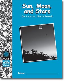 SUN, MOON AND STARS SCIENCE NOTEBOOK - FOSS (Science Notebook): FOSS ...
