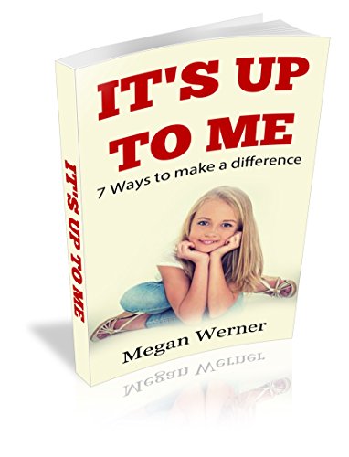 Amazon.com: IT'S UP TO ME: 7 Ways to make a difference eBook : Werner ...