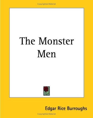 The Monster Men: Burroughs, Edgar Rice: 9781419174506: Amazon.com: Books