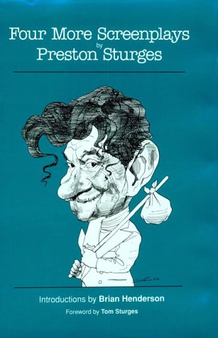Four More Screenplays by Preston Sturges: Preston Sturges, Brian ...