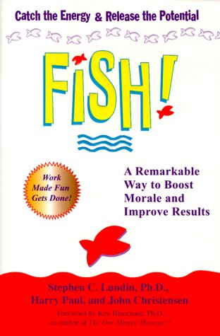 Fish! A Remarkable Way to Boost Morale and Improve Results: Stephen C ...
