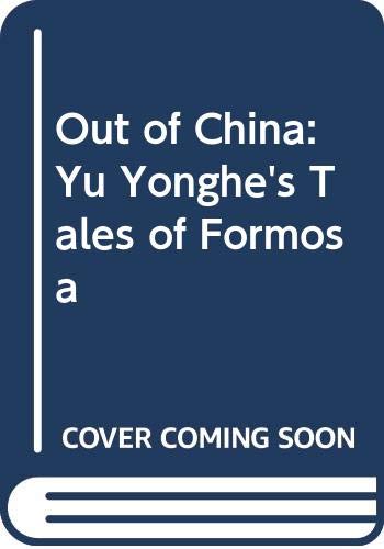 Out of China: Yu Yonghe's Tales of Formosa: Macabe Keliher ...