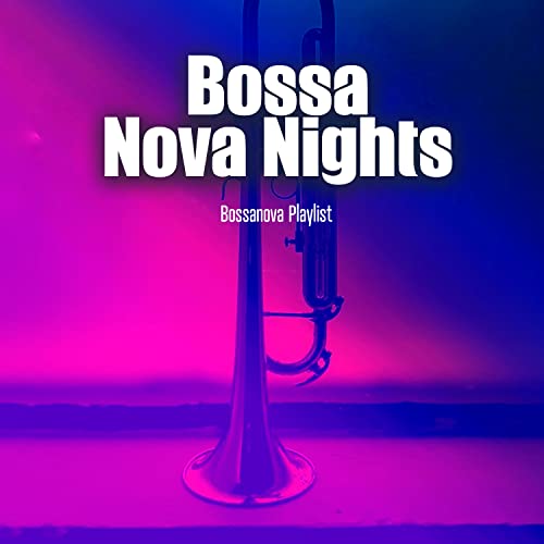 Play Bossa Nova Nights by Bossanova Playlist on Amazon Music