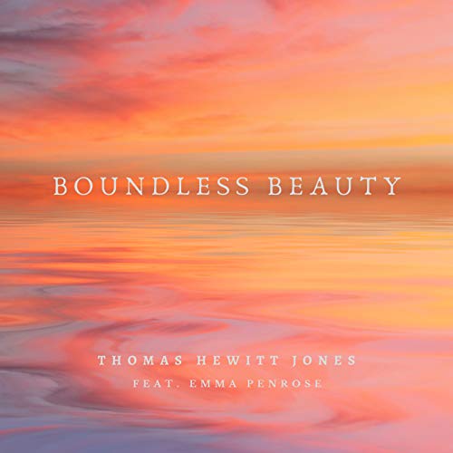 Boundless Beauty by Thomas Hewitt Jones (feat. Emma Penrose) on Amazon ...