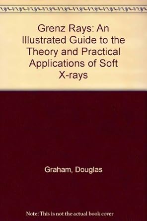 Grenz Rays: An Illustrated Guide to the Theory and Practical ...