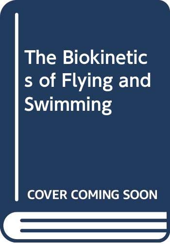 Buy The Biokinetics of Flying and Swimming Book Online at Low Prices in ...