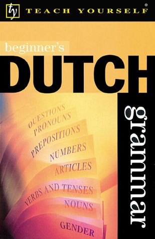 Amazon.com: Beginner's Dutch Grammar (Teach Yourself) (Dutch Edition ...