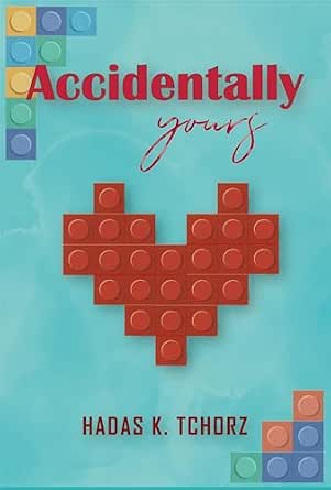 Accidentally yours eBook : K. Tchorz, Hadas: Amazon.com.au: Kindle Store