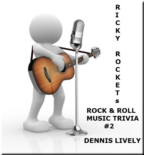 Ricky Rockets Rock & Roll Music Trivia #2 - Kindle edition by Lively ...