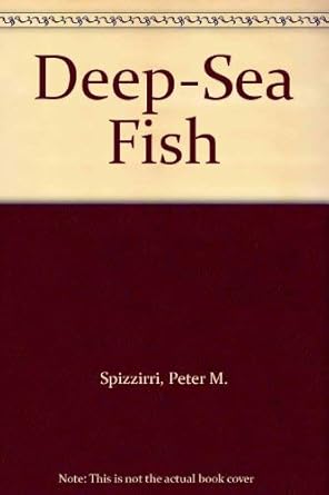 Deep-Sea Fish: Spizzirri, Peter M.: 9780865451070: Amazon.com: Books