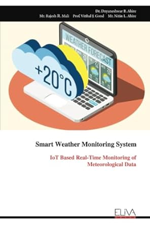 Smart Weather Monitoring System: IoT Based Real-Time Monitoring of ...