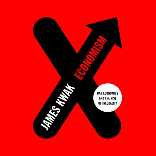 Amazon.com: Economism: Bad Economics and the Rise of Inequality ...