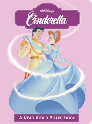 Cinderella (Read-Aloud Board Book): RH Disney, Shealy, Dennis ...