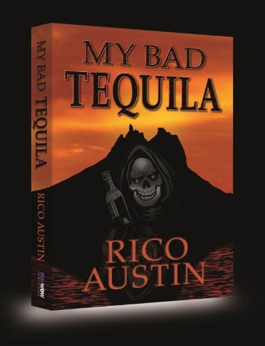 Amazon.com: MY BAD TEQUILA eBook : Austin, Rico: Kindle Store